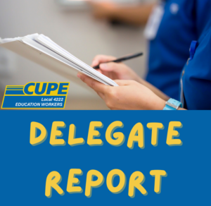 Delegate Report Form – CUPE Local 4222